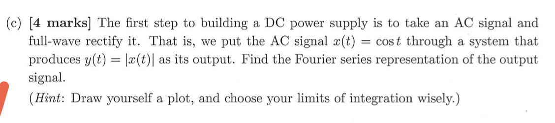 Solved (c) [4 marks] The first step to building a DC power | Chegg.com