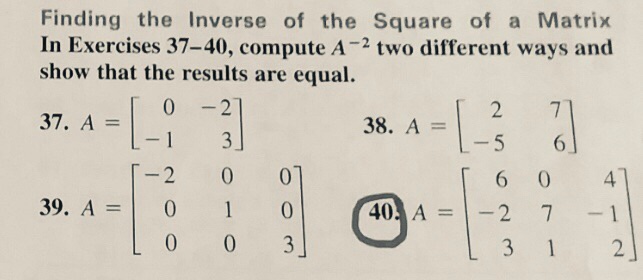 Solved Finding the Inverse of the Square of a Matrix | Chegg.com