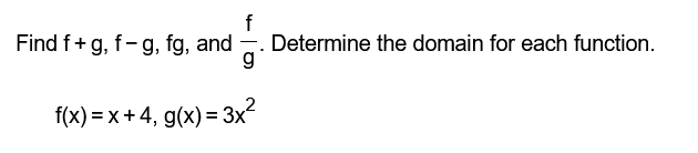 Solved Find f+g,f−g,fg, and gf. Determine the domain for | Chegg.com