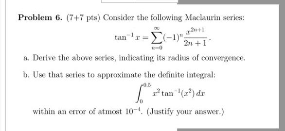 Solved Problem 6. (7+7 pts) Consider the following Maclaurin | Chegg.com