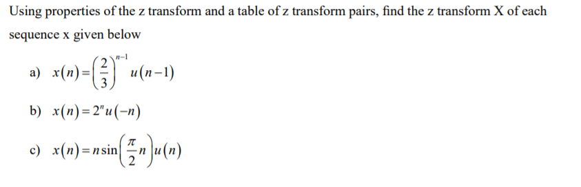 Solved Using properties of the z transform and a table of z | Chegg.com