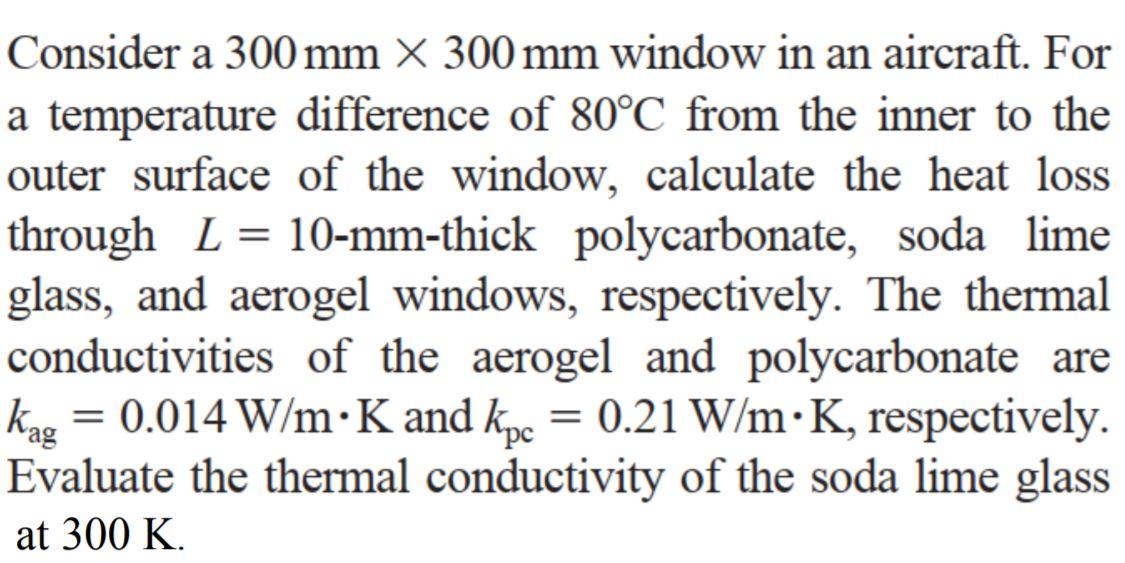 Solved Consider a 300 mm x 300 mm window in an aircraft. For | Chegg.com