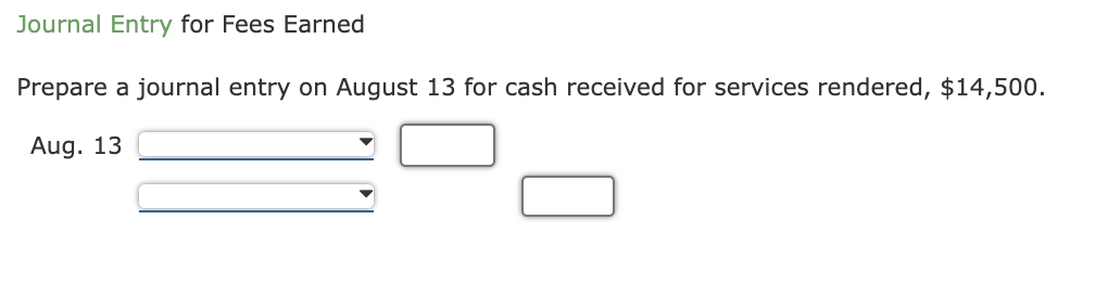 Solved Journal Entry for Fees Earned Prepare a journal entry | Chegg.com