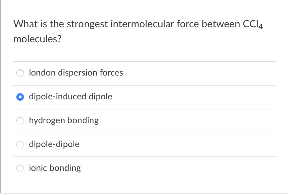 Solved What is the strongest intermolecular force between | Chegg.com