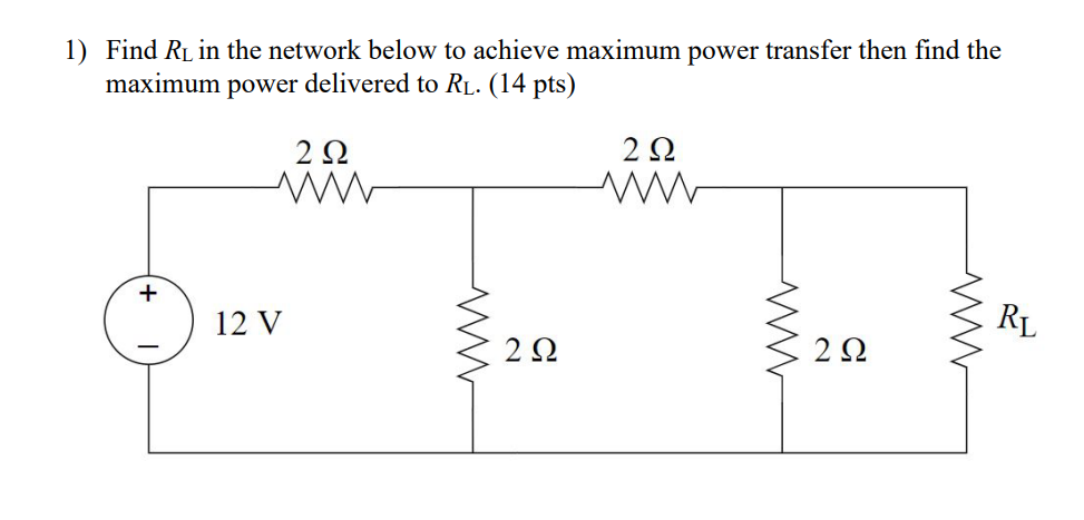 Solved 1) Find RL in the network below to achieve maximum | Chegg.com