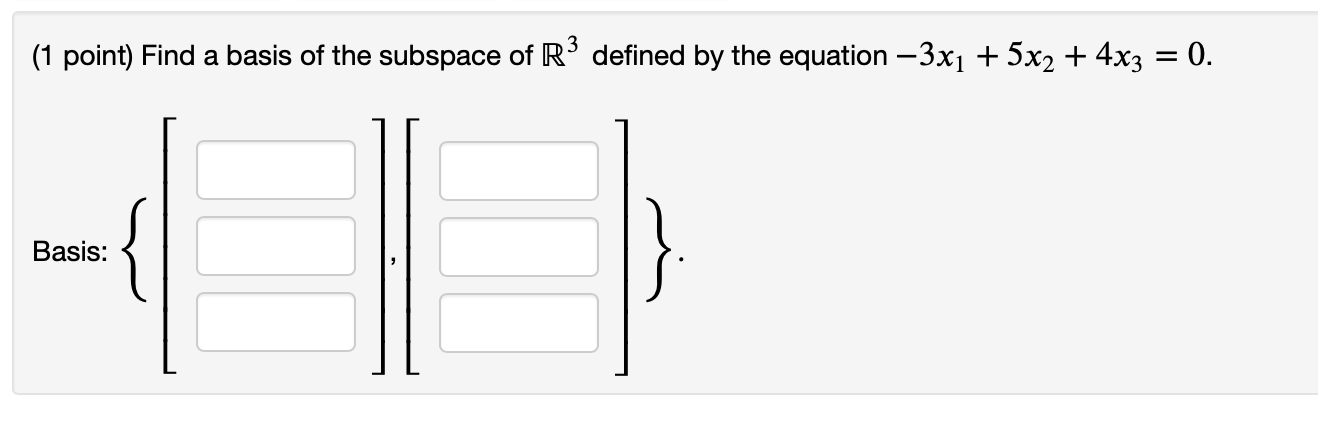 Solved (1 point) Find a basis of the subspace of R3 defined | Chegg.com
