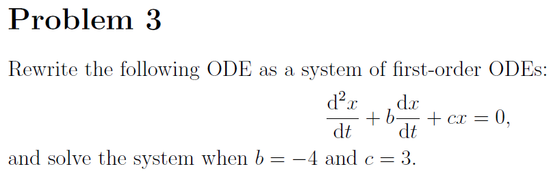 Solved Problem 3 Rewrite the following ODE as a system of | Chegg.com