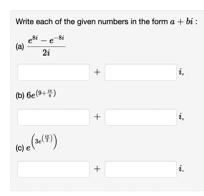 Solved Write each of the given numbers in the form a+bi : | Chegg.com