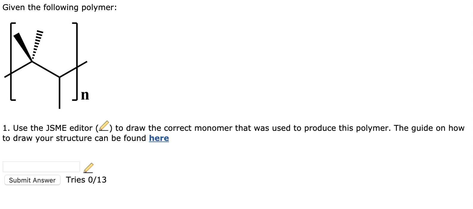 Solved Given the following polymer: 1. Use the JSME editor | Chegg.com