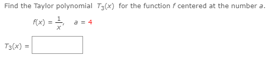 Solved Find the Taylor polynomial T3(x) for the function f | Chegg.com