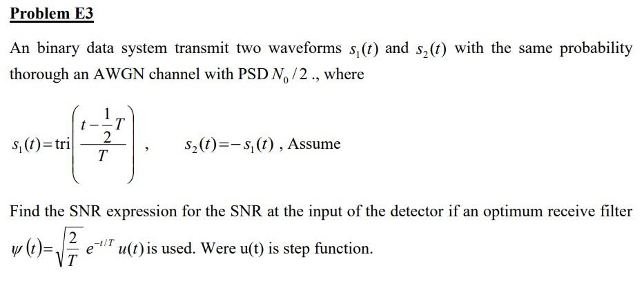 Solved An Binary Data System Transmit Two Waveforms S1t 