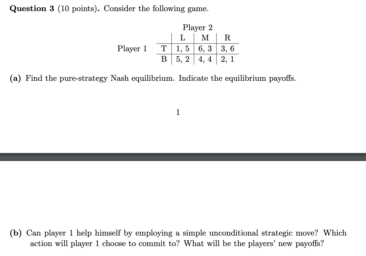 Solved Question 3 (10 points). Consider the following game. | Chegg.com