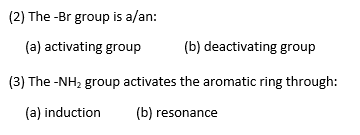 Solved (2) The - Br group is a/an: (a) activating group (b) | Chegg.com