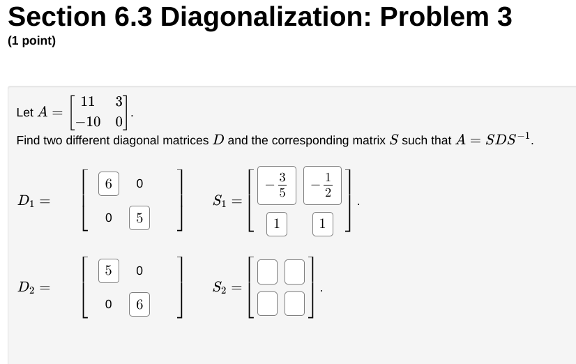 Solved Section 6.3 Diagonalization: Problem 3 (1 point) 3] | Chegg.com