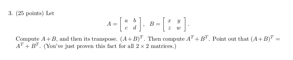 Solved 3. (25 points) Let A= a b c d , B= x y z w . | Chegg.com Solved 3. (25 points) Let A= a b c d , B= x y z w . | Chegg.com
