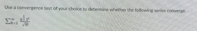 Solved Use a convergence test of your choice to determine | Chegg.com