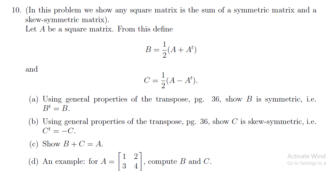 Solved 10. (In this problem we show any square matrix is the | Chegg.com