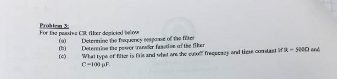 Solved Problem 3: For the passive CR filter depicted below | Chegg.com