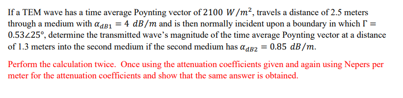 Solved If a TEM wave has a time average Poynting vector of | Chegg.com