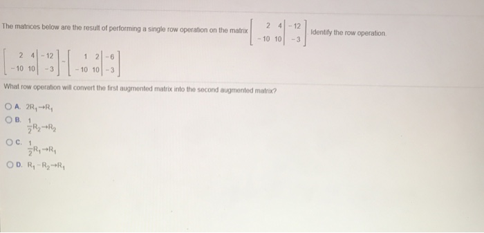 Solved The matrices below are the result of performing a | Chegg.com
