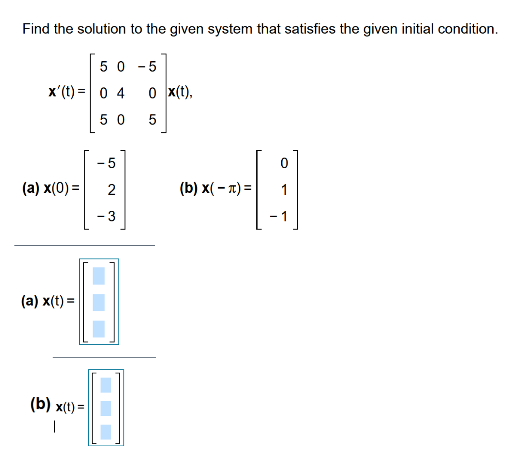 Solved Find the solution to the given system that satisfies | Chegg.com