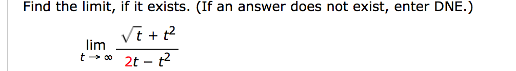 Solved Find the limit, if it exists. (If an answer does not | Chegg.com