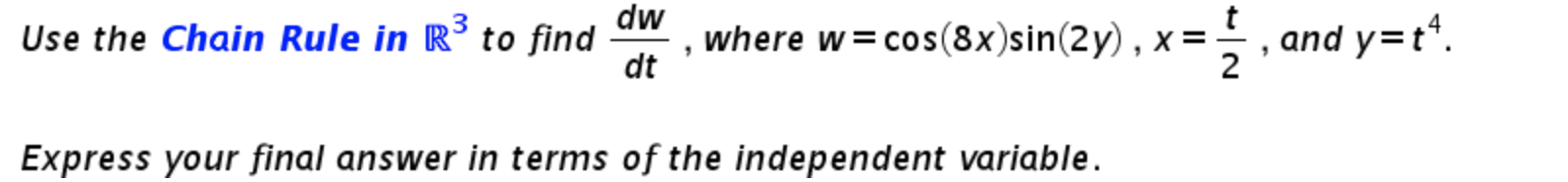 Solved Use the Chain Rule in R to find dw dt where w= | Chegg.com