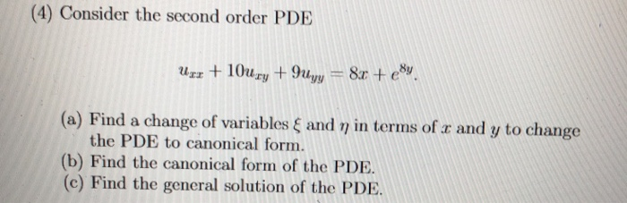 Solved (4) Consider the second order PDE (a) Find a change | Chegg.com
