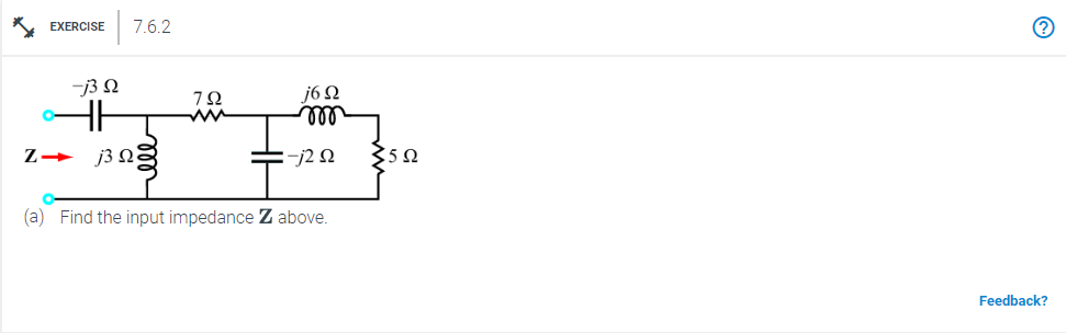 Solved * EXERCISE ∣7.6.2 (?) (a) Find the input impedance Z | Chegg.com
