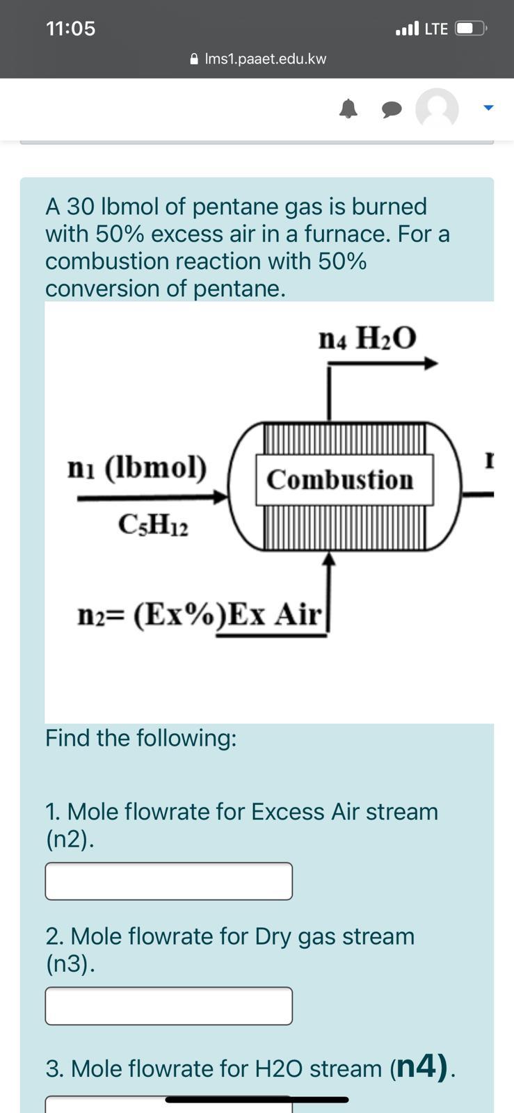 Solved 11:05 LTE Alms1.paaet.edu.kw A 30 lbmol of pentane | Chegg.com