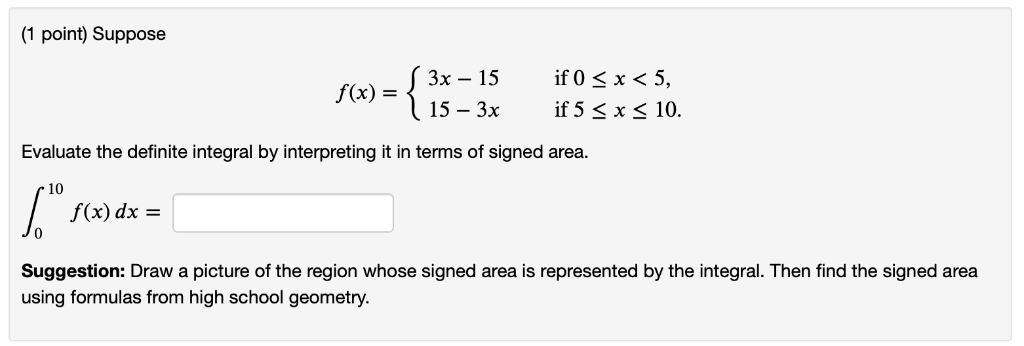 Solved (1 point) Suppose 3x - 15 if 0x5, 15-3x if 5 | Chegg.com