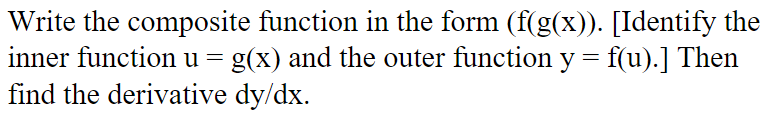 Solved Write the composite function in the form (f(g(x)). | Chegg.com