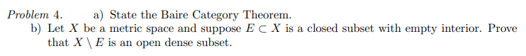 Solved Problem 4. a) State the Baire Category Theorem. b) | Chegg.com