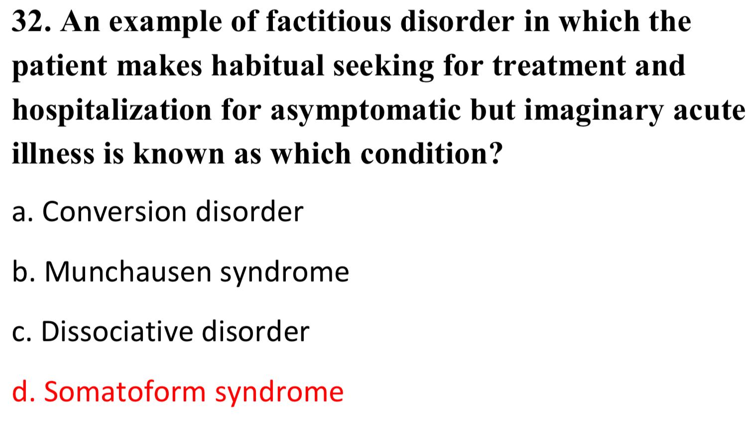 Solved 32. An example of factitious disorder in which the | Chegg.com
