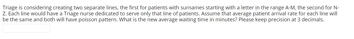 Triage is considering creating two separate lines, | Chegg.com
