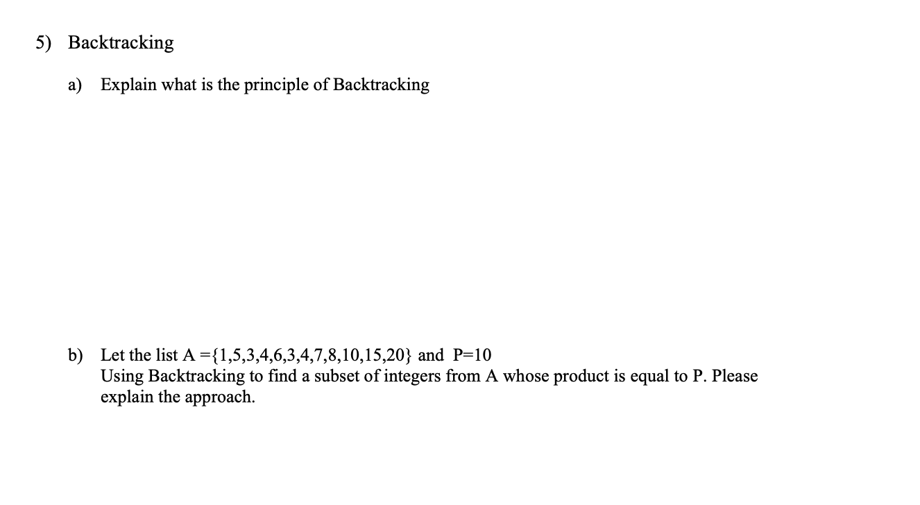 Solved 5) Backtracking a) Explain what is the principle of | Chegg.com