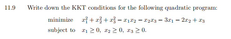 Solved 11.9 Write down the KKT conditions for the following | Chegg.com