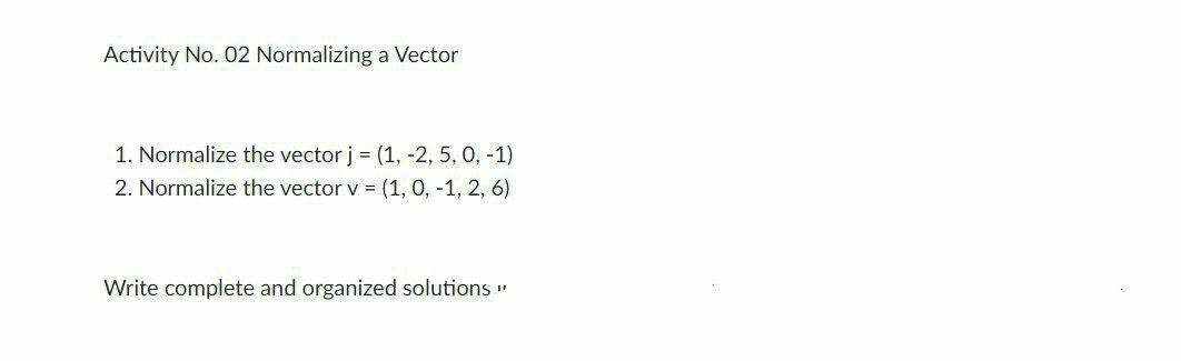 Solved Activity No. 02 Normalizing a Vector 1. Normalize the | Chegg.com