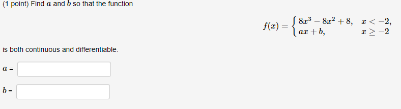Solved (1 point) Find a and b so that the function | Chegg.com