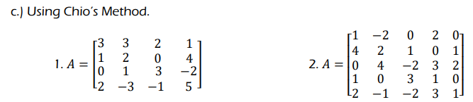 Solved c.) Using Chio's Method. 3 2 2 0 1 3 -3 -1 1. A = r3 | Chegg.com
