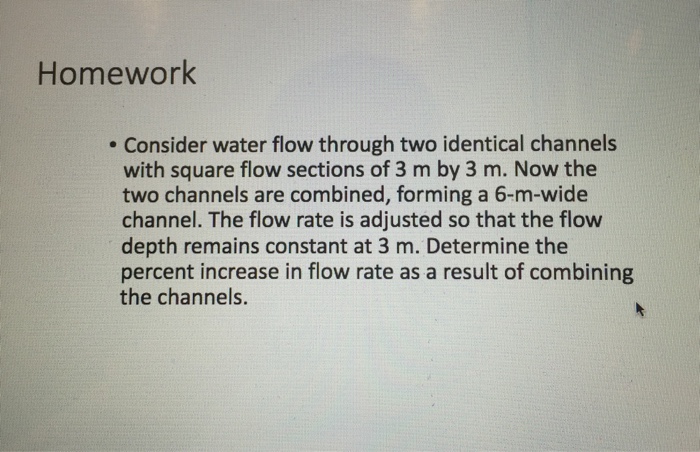 Solved Homework Consider water flow through two identical | Chegg.com
