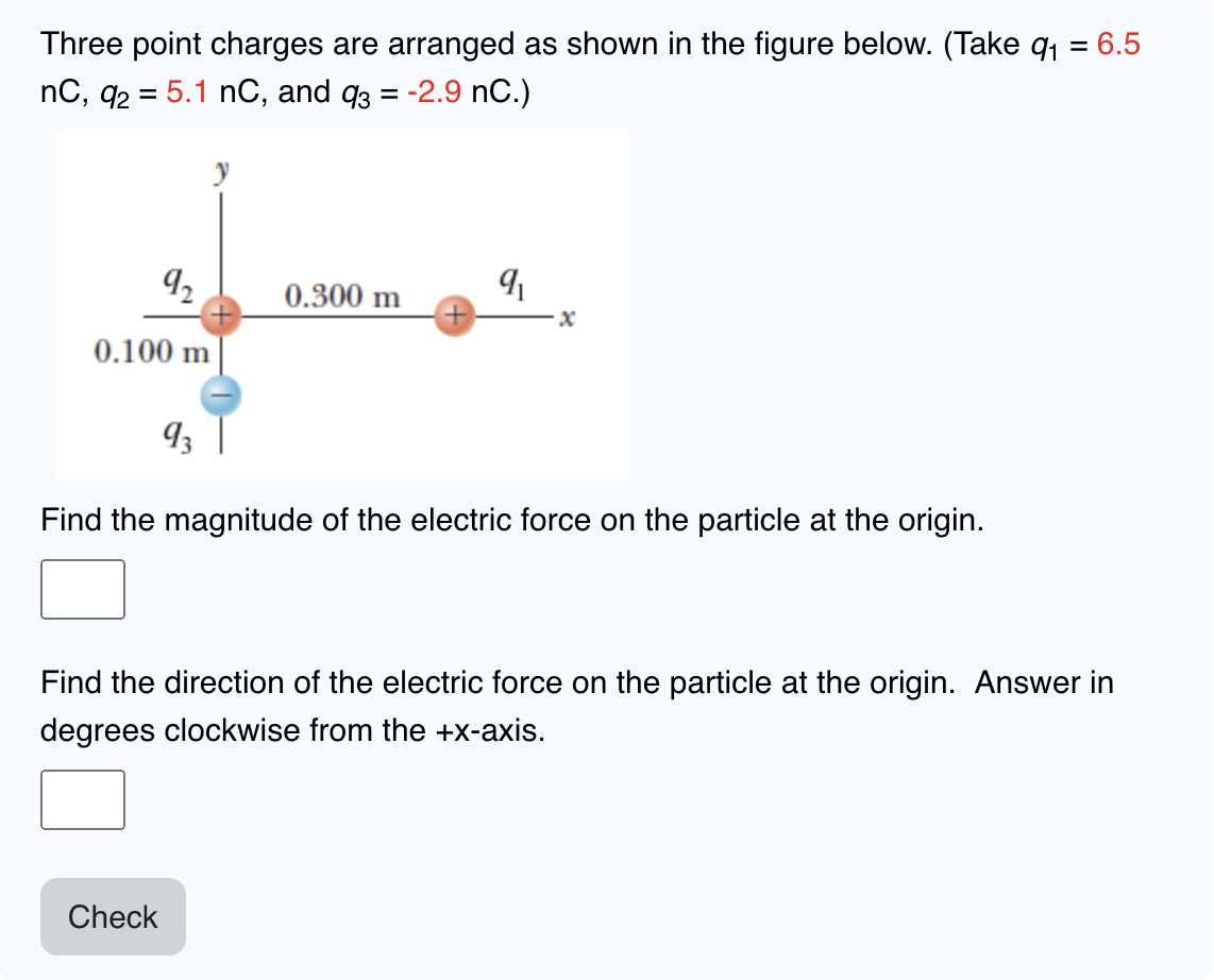 [Solved]: Three point charges are arranged as shown in the