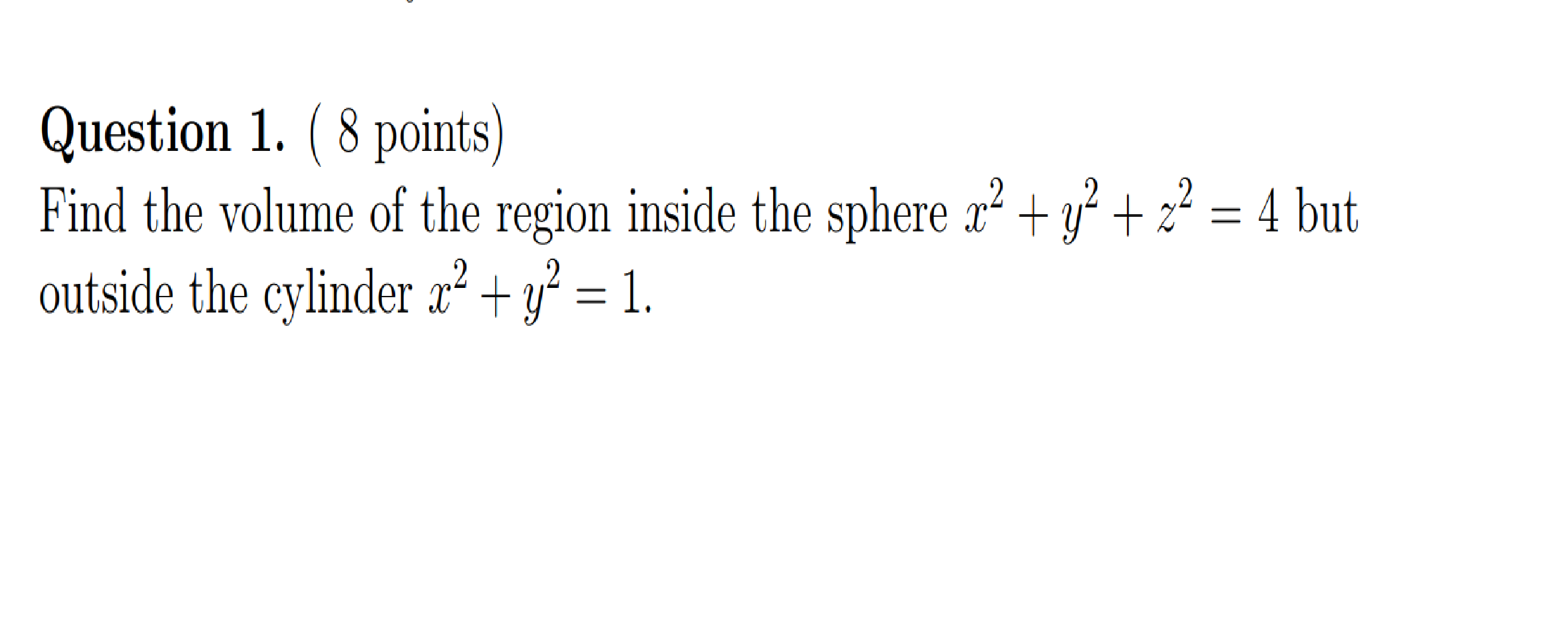 Solved Question 1. ( 8 points) Find the volume of the region | Chegg.com