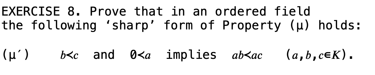 Solved EXERCISE 8. Prove that in an ordered field the | Chegg.com