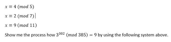 Solved x = 4 (mod 5) x = 2 (mod 7) x = 9 (mod 11) Show me | Chegg.com