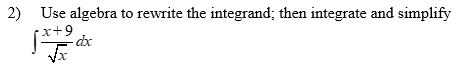 Solved 2) Use algebra to rewrite the integrand, then | Chegg.com