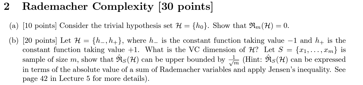 Solved 2 Rademacher Complexity [30 points] (a) [10 points] | Chegg.com