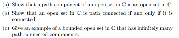 Solved (a) Show that a path component of an open set in C is | Chegg.com