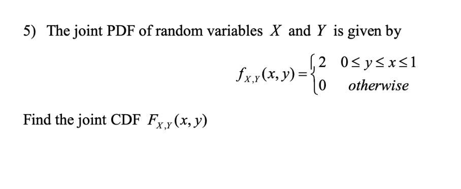 Solved 5) The joint PDF of random variables X and Y is given | Chegg.com