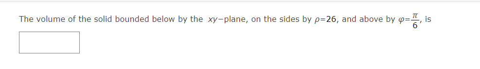 Solved The volume of the solid bounded below by the | Chegg.com